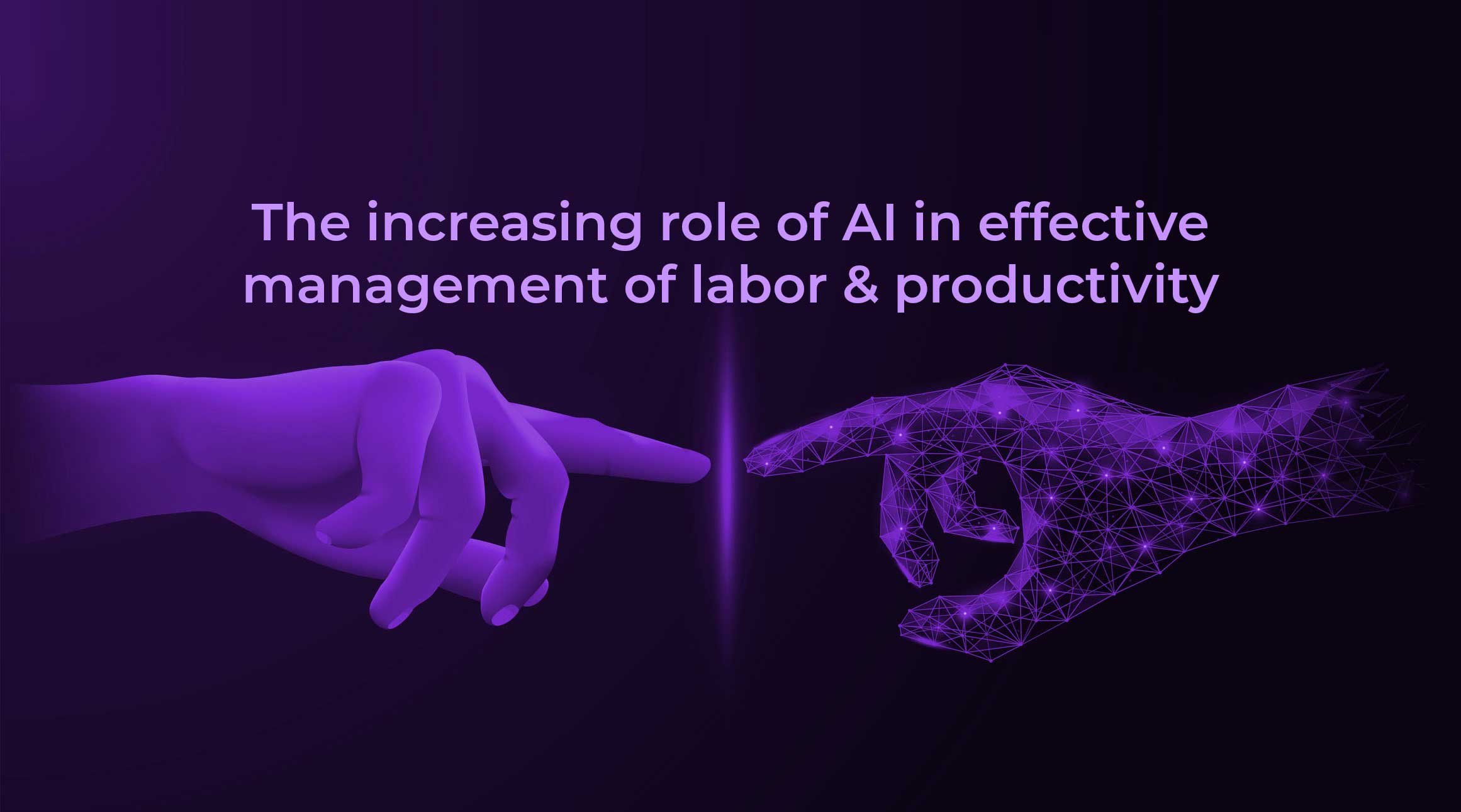 The Increasing Role of AI in Effective Management of Labor and Productivity